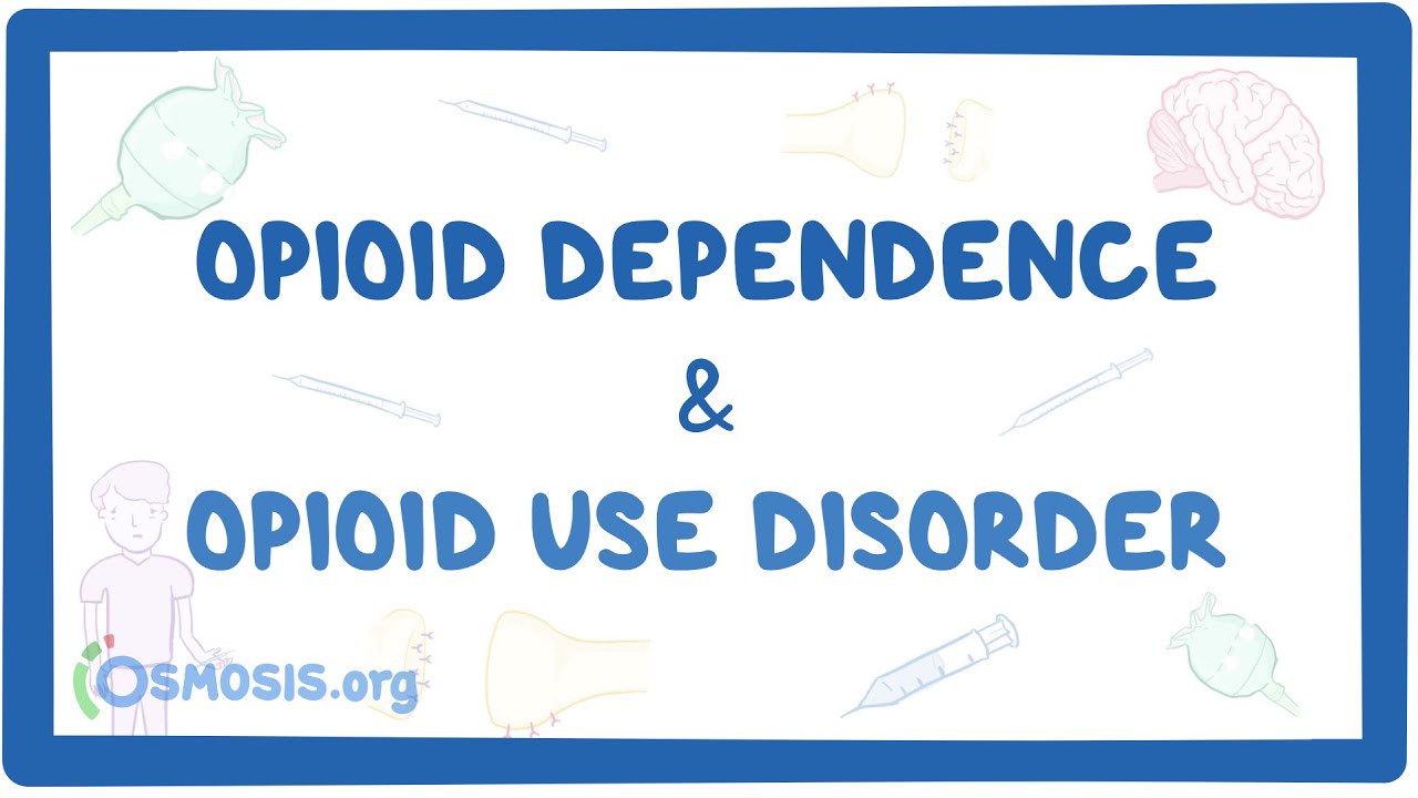 Opioid dependence: Video, Causes, & Meaning | Osmosis