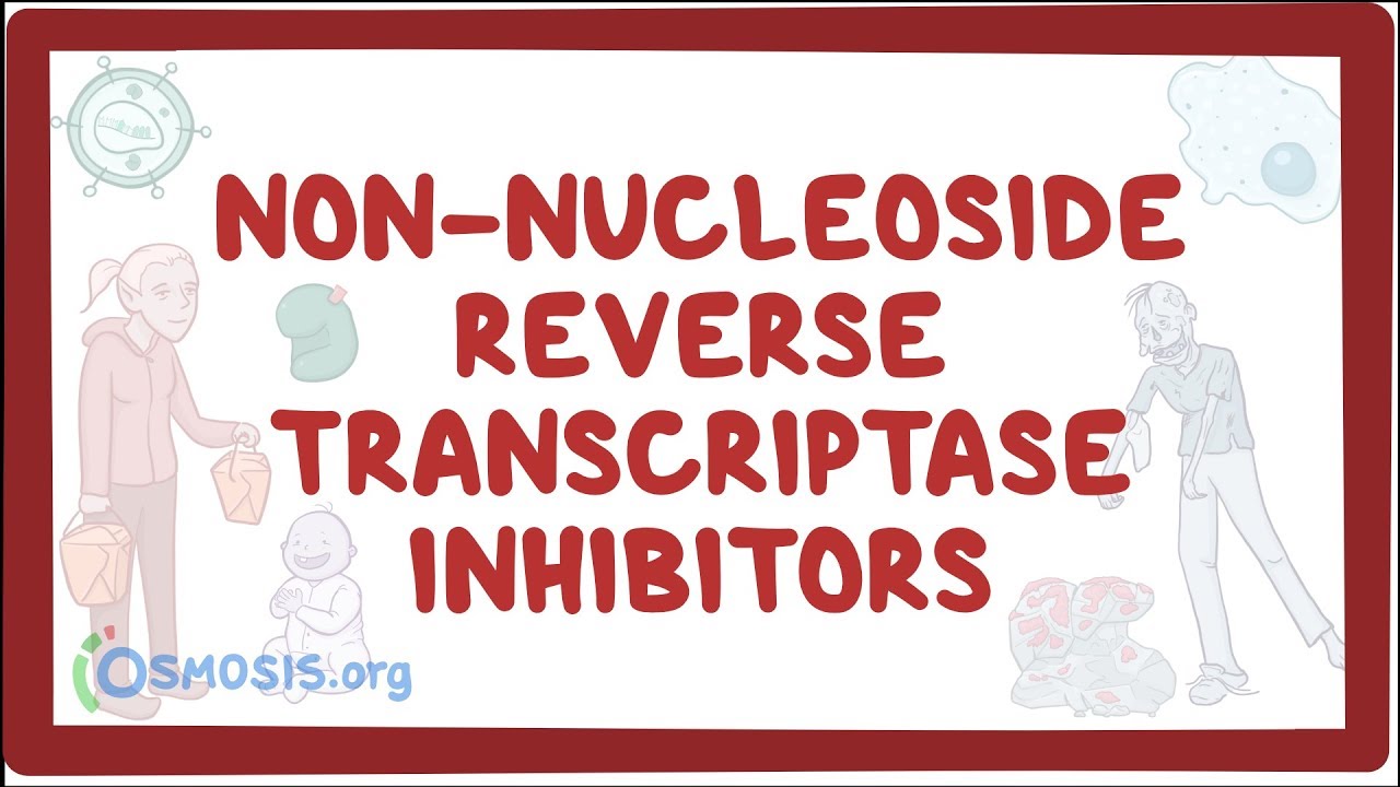 Non-nucleoside reverse transcriptase inhibitors (NNRTIs): Video, Causes ...