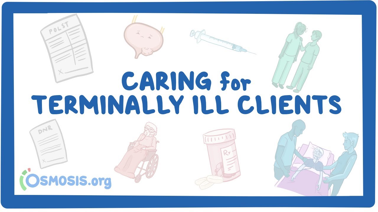 Caring for terminally ill clients: Video, Causes, & Meaning | Osmosis