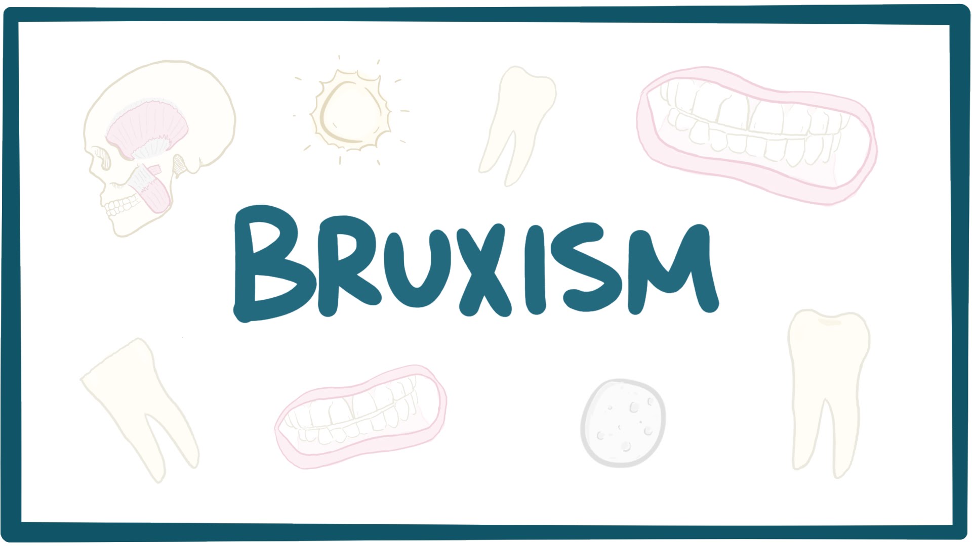 Bruxism: Video, Causes, & Meaning | Osmosis