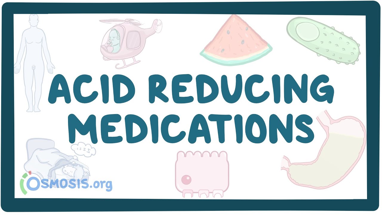 Acid reducing medications: Video, Causes, & Meaning | Osmosis