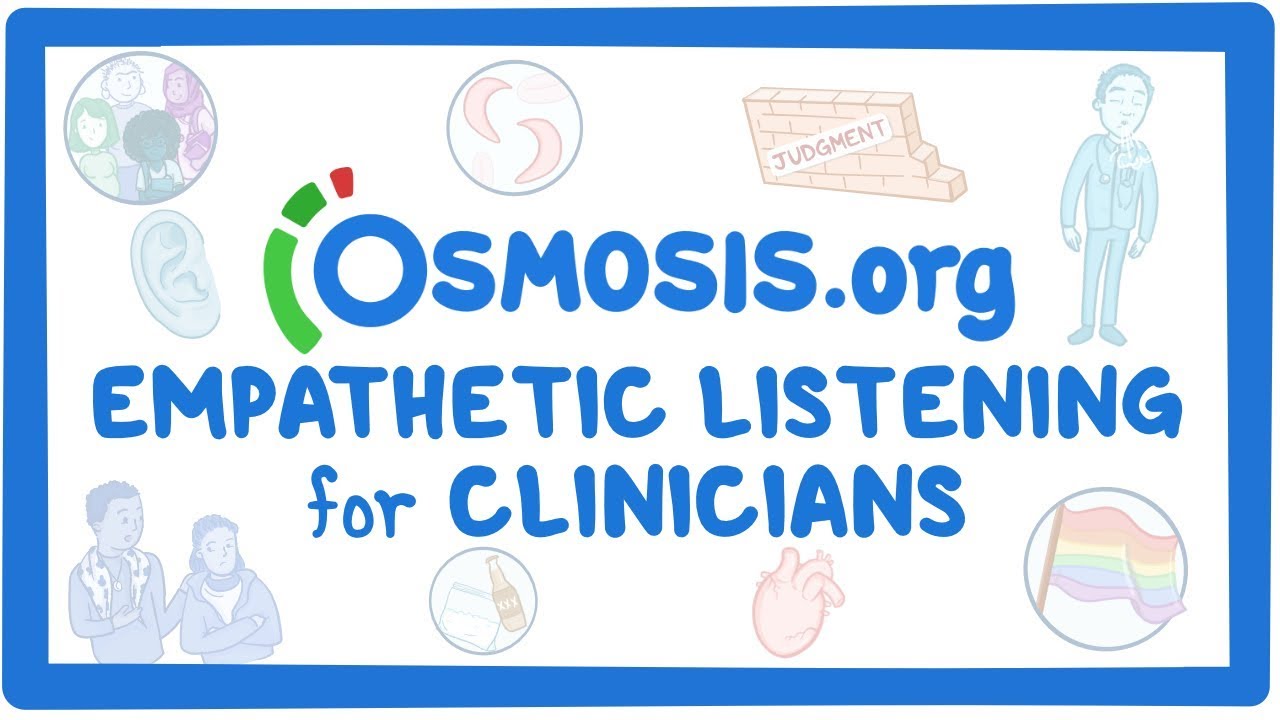 Empathetic listening for clinicians: Video, Causes, & Meaning | Osmosis