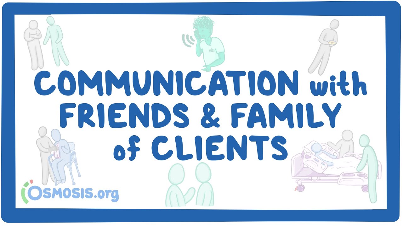 Communication with friends and family of clients: Video, Causes ...
