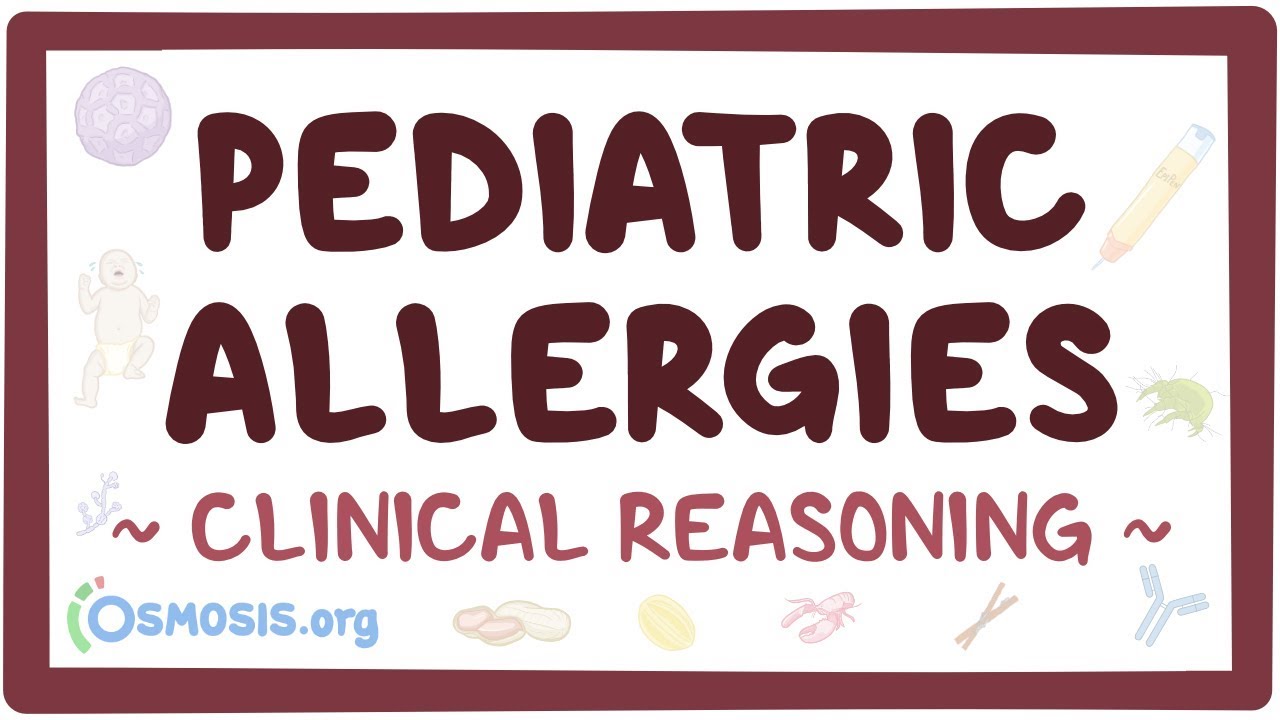 Pediatric allergies: Clinical: Video, Causes, & Meaning | Osmosis