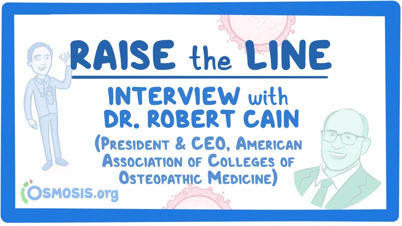 Dr. Robert Cain: President and CEO of the AACOM (Raise the Line) | Osmosis