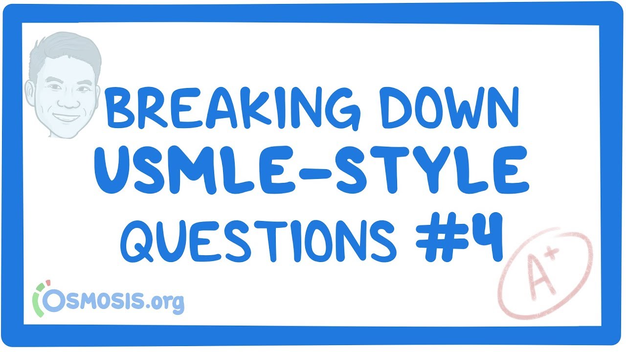 Breaking down USMLE®-style questions: 4: Video, Causes, & Meaning | Osmosis